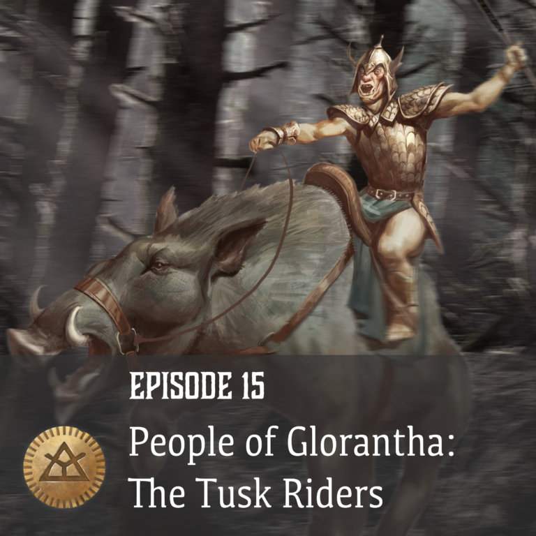 Episode 15: People of Glorantha: The Tusk Riders – The God Learners