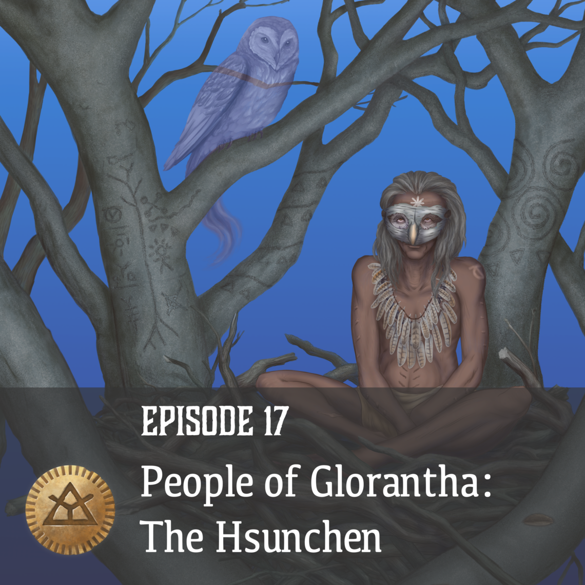 Episode 17: People of Glorantha: The Hsunchen – The God Learners